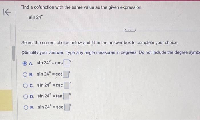 Solved Find a cofunction with the same value as the given | Chegg.com