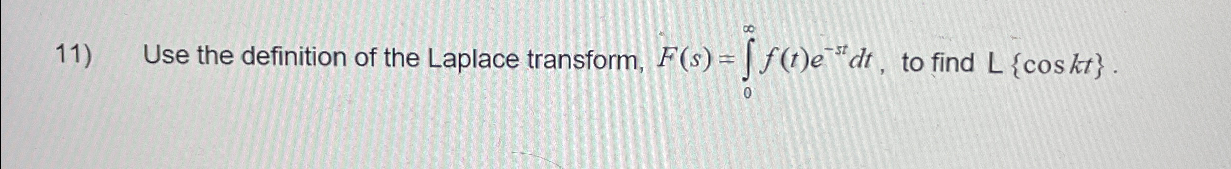 Solved Use the definition of the Laplace transform, | Chegg.com