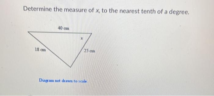 Solved Determine the measure of x, to the nearest tenth of a | Chegg.com