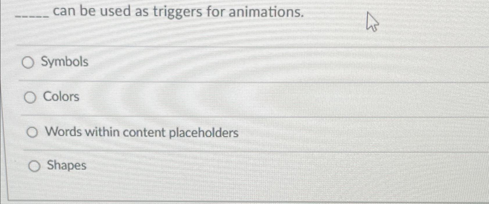 Solved can be used as triggers for | Chegg.com