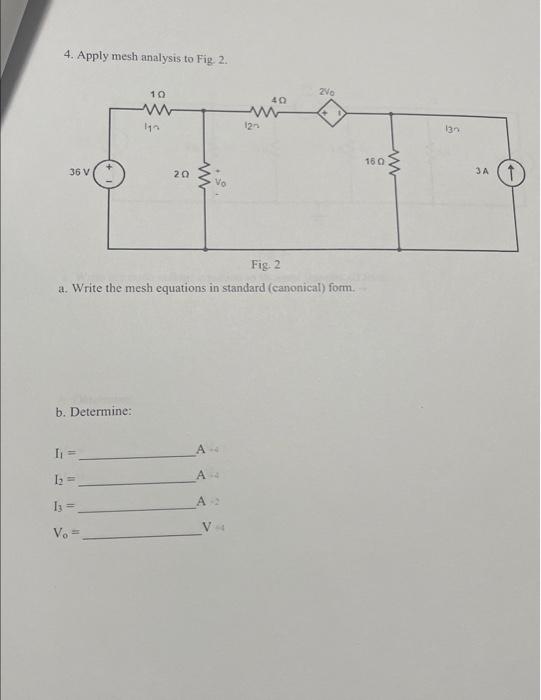Solved 4. Apply mesh analysis to Fig. 2. a. Write the mesh | Chegg.com