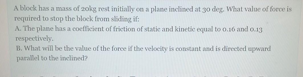 Solved A block has a mass of 20kg rest initially on a plane | Chegg.com