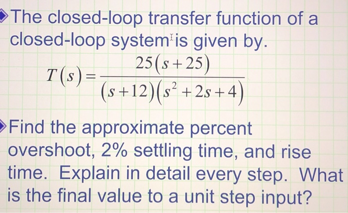 Solved >The closed-loop transfer function of a closed-loop | Chegg.com