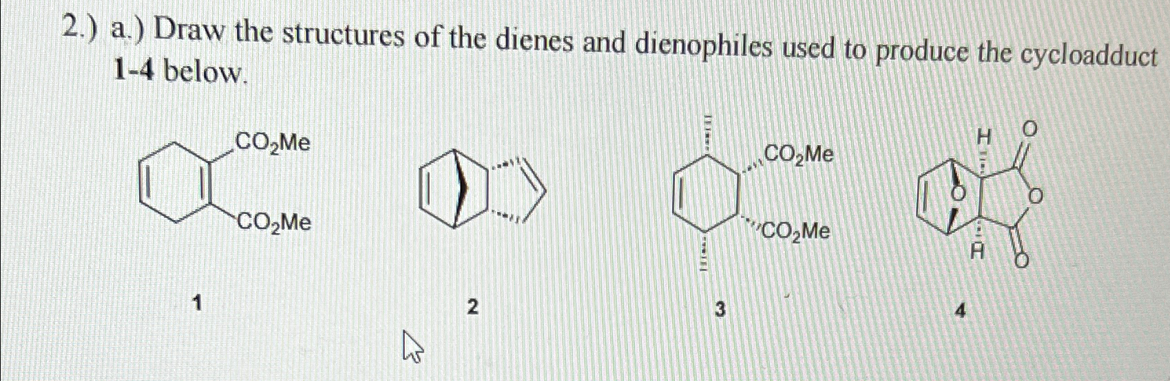 Solved 2.) ﻿a.) ﻿Draw the structures of the dienes and | Chegg.com