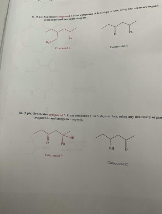 Solved Synthesize compound Z from compund C in 5 steps or | Chegg.com