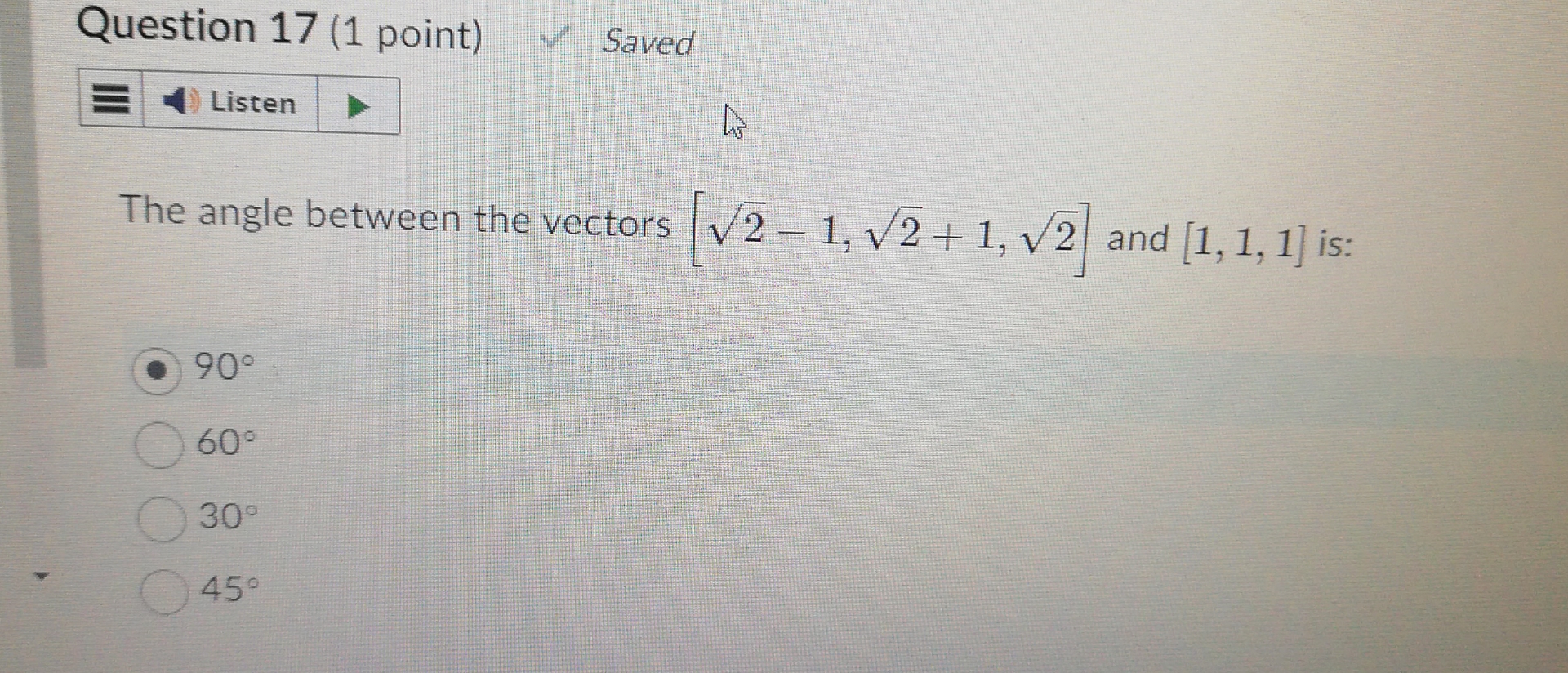 Solved Question 17 (1 point)SavedThe angle between the | Chegg.com Solved Question 17 (1 point)SavedThe angle between the | Chegg.com