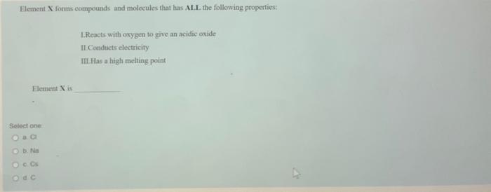 Solved Element X forms compounds and molecules that has AL.L | Chegg.com