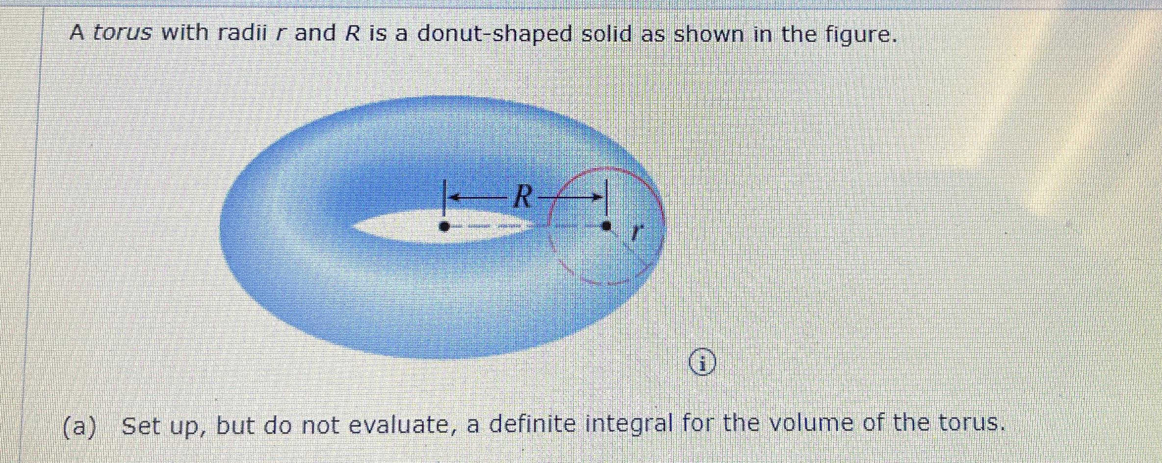 Solved A torus with radii r ﻿and R ﻿is a donut-shaped solid | Chegg.com