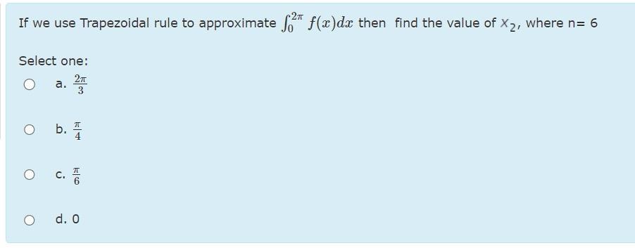Solved If we use Trapezoidal rule to approximate ∫02πf(x)dx | Chegg.com