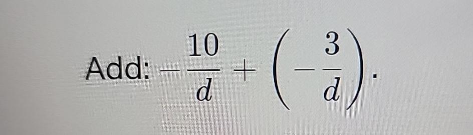 Solved Add: -10d+(-3d) | Chegg.com