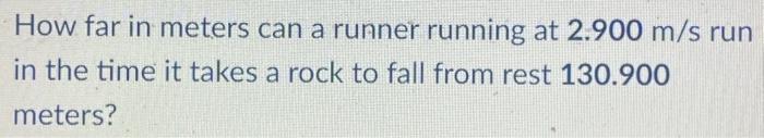 Solved How far in meters can a runner running at 2.900 m/s | Chegg.com