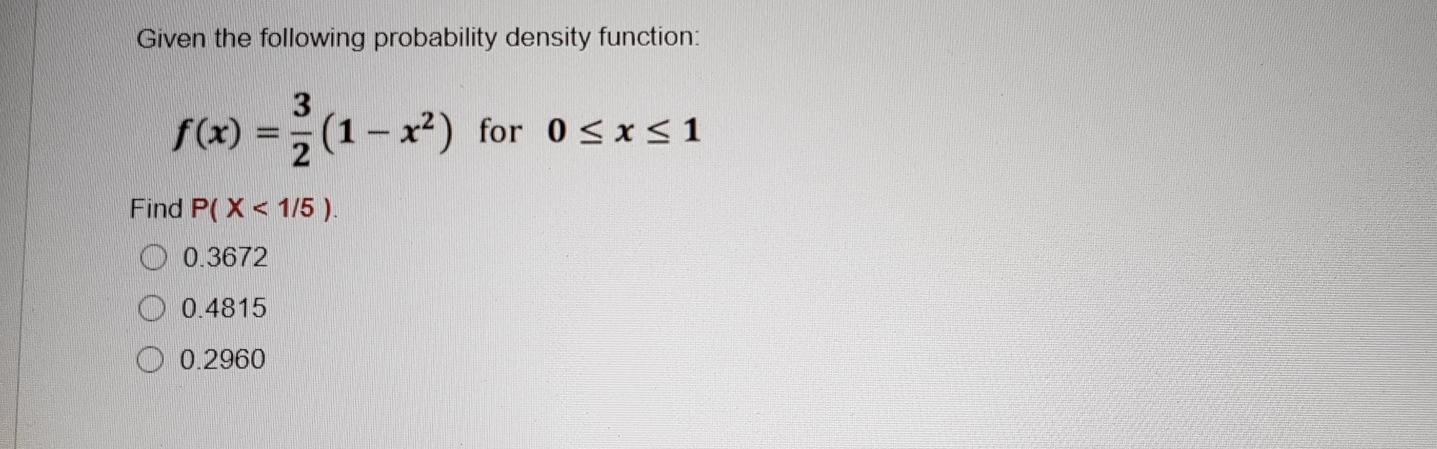 Solved Given the following probability density function: 3 | Chegg.com