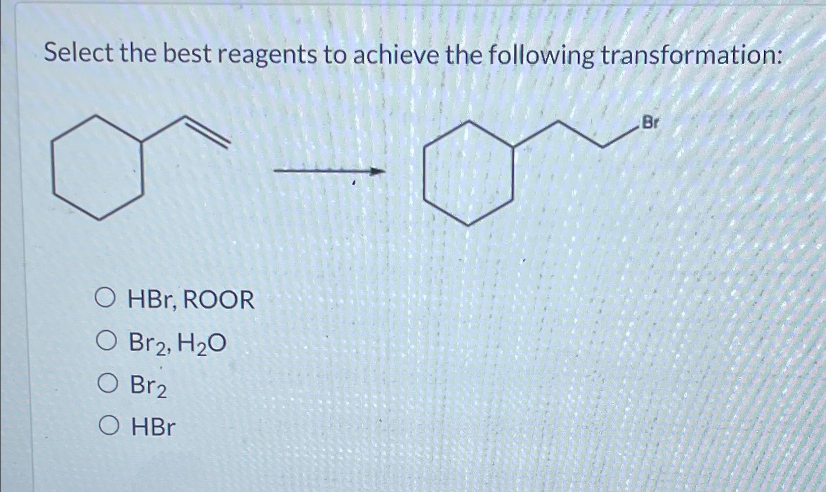 Solved Select the best reagents to achieve the following | Chegg.com