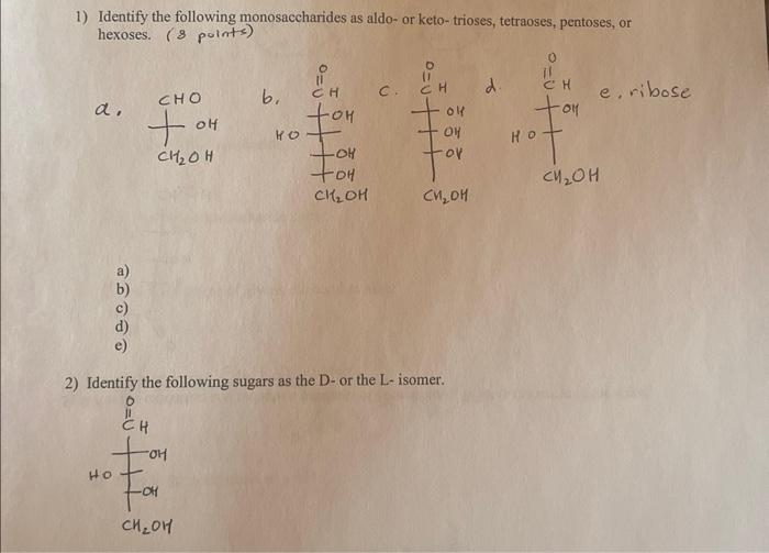 Solved 1) Identify the following monosaccharides as aldo- or | Chegg.com