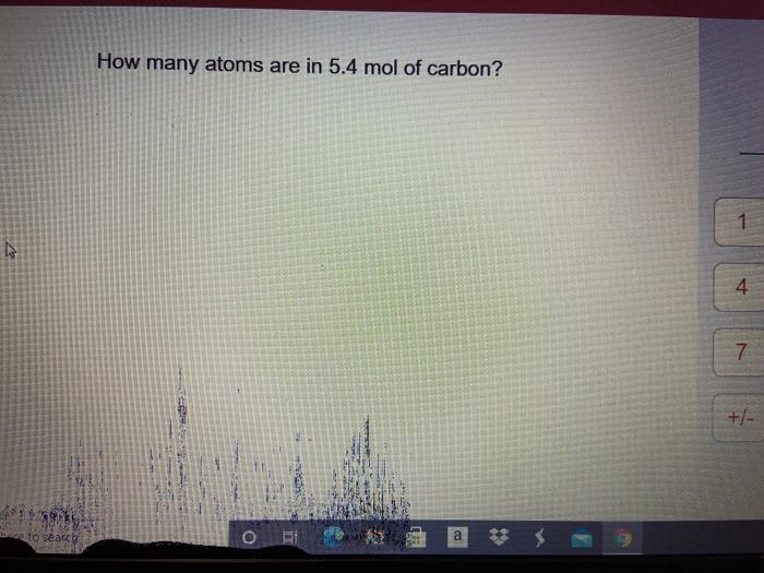 solved-how-many-atoms-are-in-5-4-mol-of-carbon-1-4-7-to-chegg