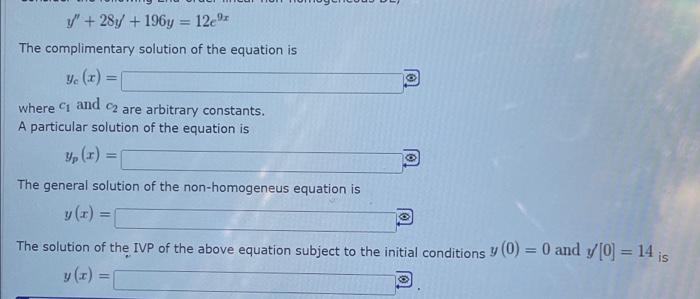 Solved y′′+28y+196y=12e9x The complimentary solution of the | Chegg.com