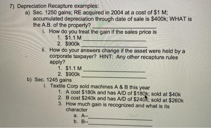 Solved 7) Depreciation Recapture examples: a) Sec. 1250 | Chegg.com