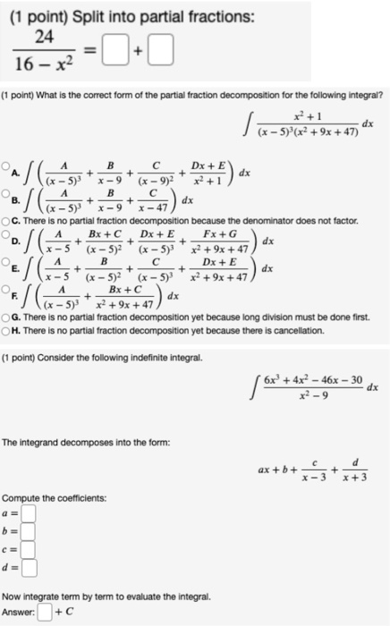Solved (1 point) Split into partial fractions: 24 16 - x2 (1 | Chegg.com