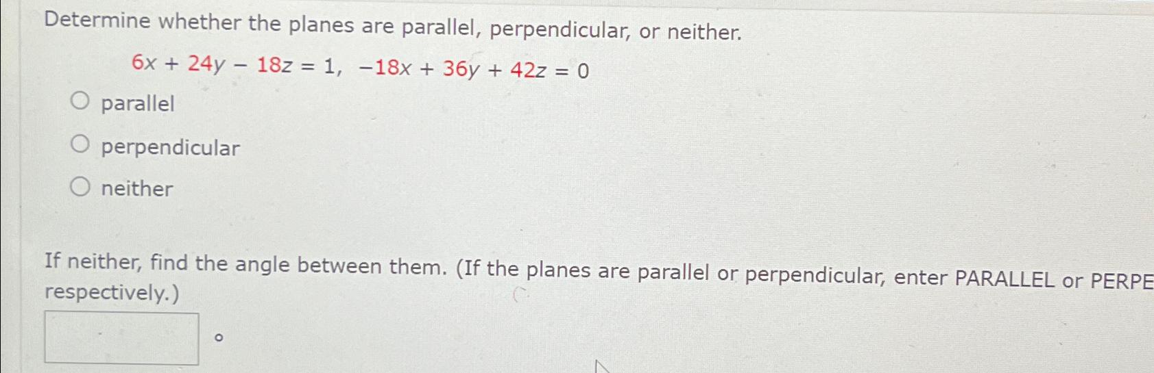 Solved Determine whether the planes are parallel, | Chegg.com