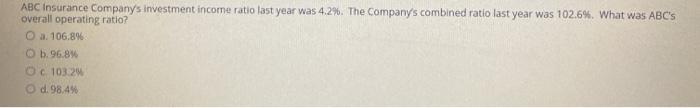 Solved ABC Insurance Company's investment income ratio last | Chegg.com