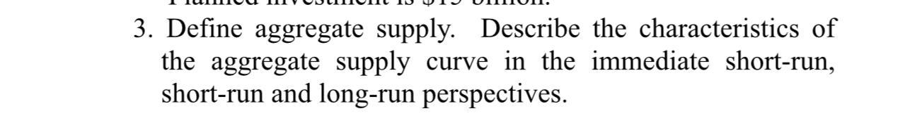 Solved Define aggregate supply. Describe the characteristics | Chegg.com