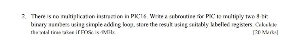 Solved There Is No Multiplication Instruction In Pic16 4623
