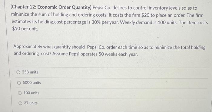 Solved (Chapter 12: Economic Order Quantity) Pepsi Co. | Chegg.com