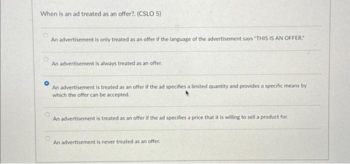 Solved When is an ad treated as an offer?. (CSLO 5) O An | Chegg.com