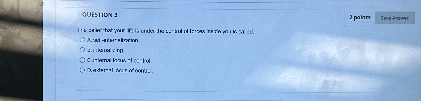 Solved QUESTION 32 ﻿pointsThe belief that your life is under | Chegg.com