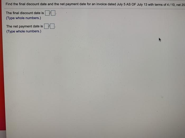 Solved Find the final discount date and the net payment date | Chegg.com