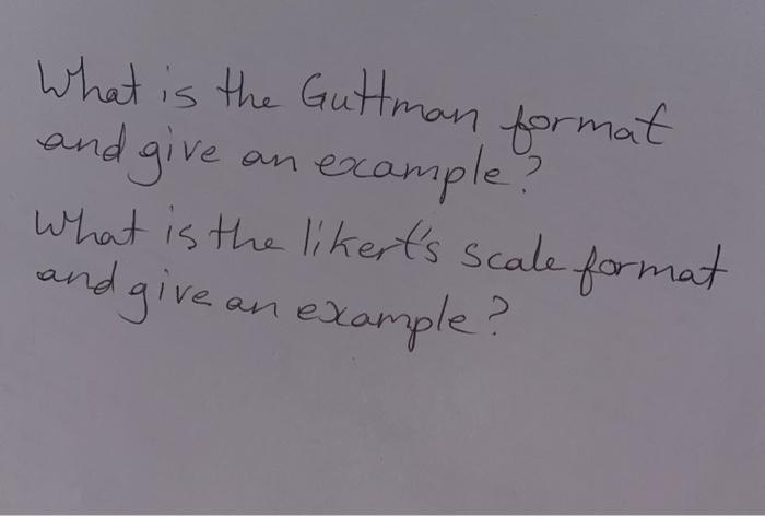 Solved and give What is the Guttman format example What is | Chegg.com