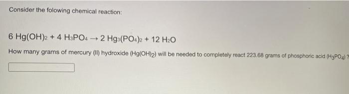 Solved Consider the folowing chemical reaction: 6 Hg(OH)2 + | Chegg.com