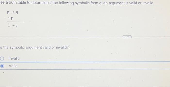 Solved p→q∴∼q∼p s the symbolic argument valid or invalid? | Chegg.com