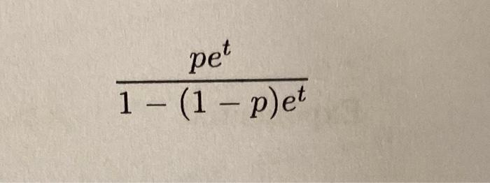 Solved Derive the given Moment Generated Function. The MGF | Chegg.com