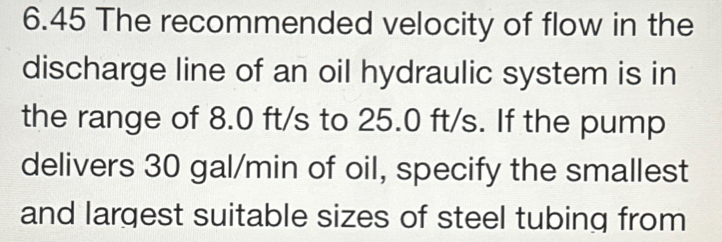Solved 6.45 The recommended velocity of flow in the | Chegg.com
