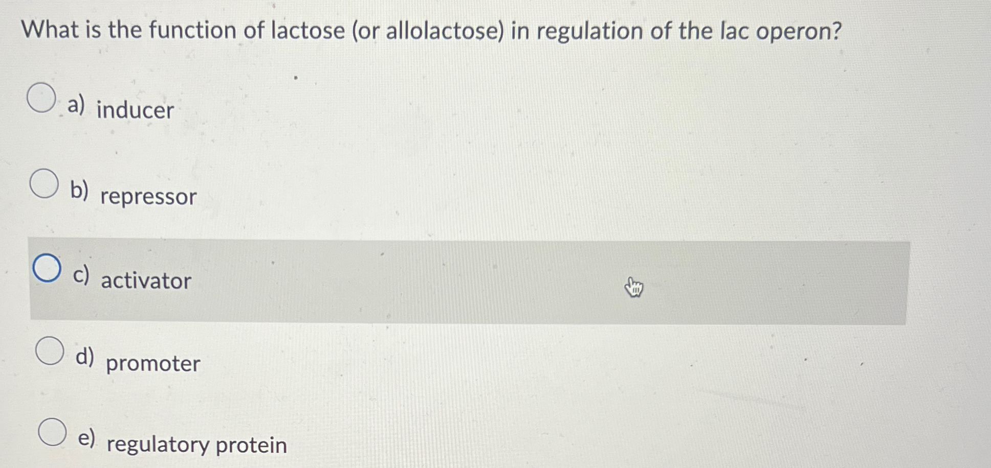 Solved What is the function of lactose (or allolactose) ﻿in | Chegg.com