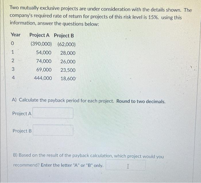 Solved Two mutually exclusive projects are under | Chegg.com