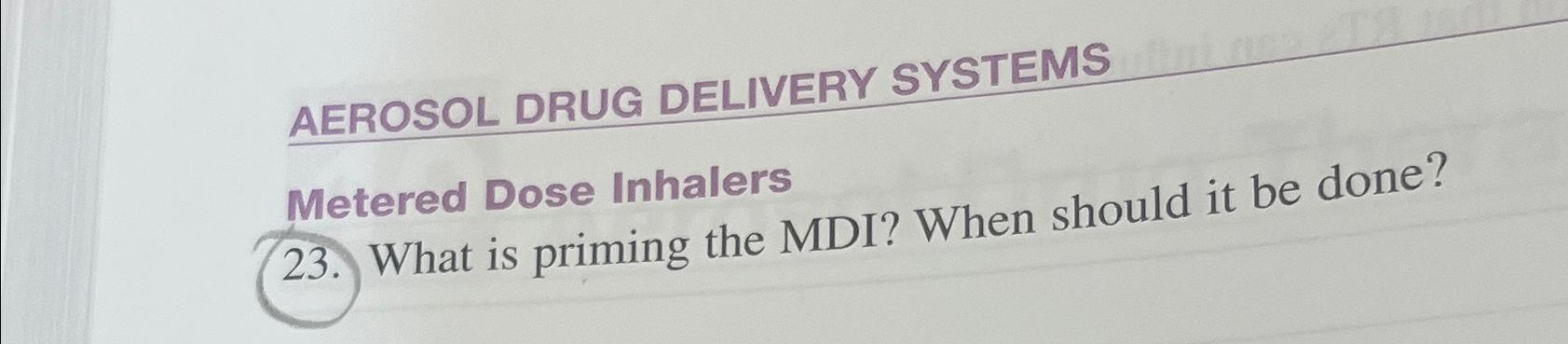 Solved AEROSOL DRUG DELIVERY SYSTEMSMetered Dose Inhalers23. | Chegg.com