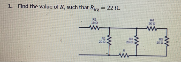 Solved 1. Find the value of R, such that Rgq = 22 1. R1 10 0 | Chegg.com