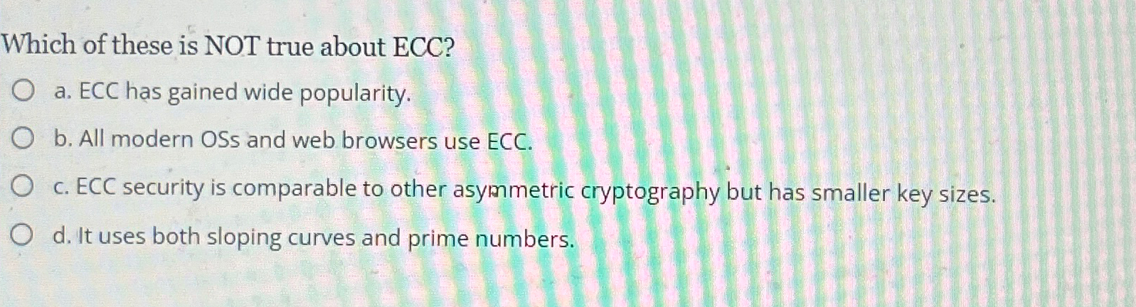 Solved Which of these is NOT true about ECC?a. ﻿ECC has | Chegg.com