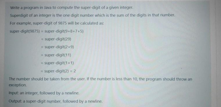 Solved Write a program in Java to compute the super-digit of | Chegg.com Solved Write a program in Java to compute the super-digit of | Chegg.com