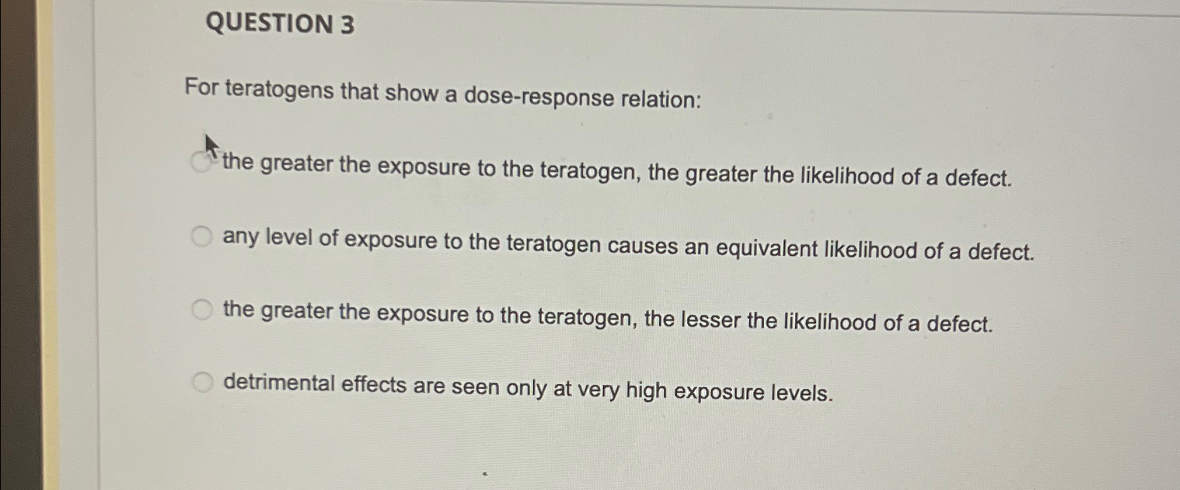 Solved QUESTION 3\\nFor teratogens that show a dose-response | Chegg.com