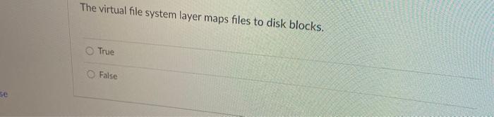 Solved The virtual file system layer maps files to disk | Chegg.com