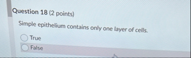 Solved Question 18 (2 ﻿points)Simple epithelium contains | Chegg.com
