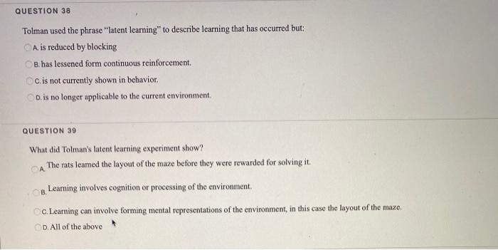 Solved QUESTION 38 Tolman used the phrase "latent learning" | Chegg.com
