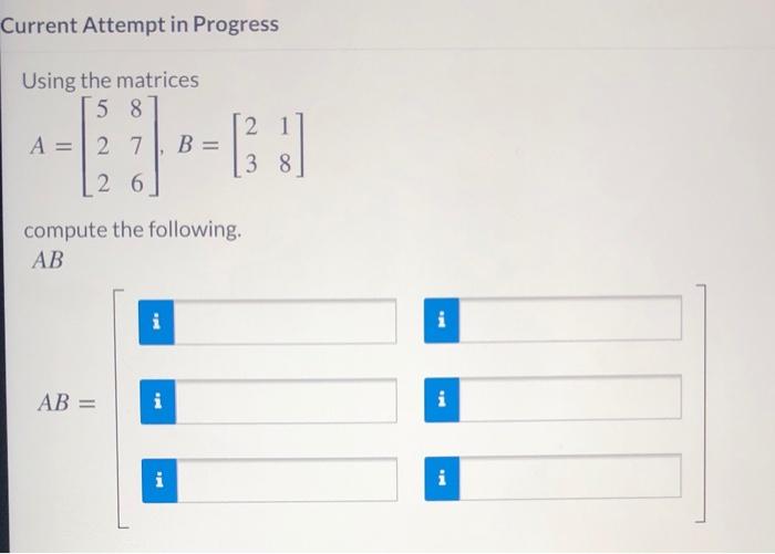Solved Current Attempt in Progress Using the matrices 5 8 A | Chegg.com