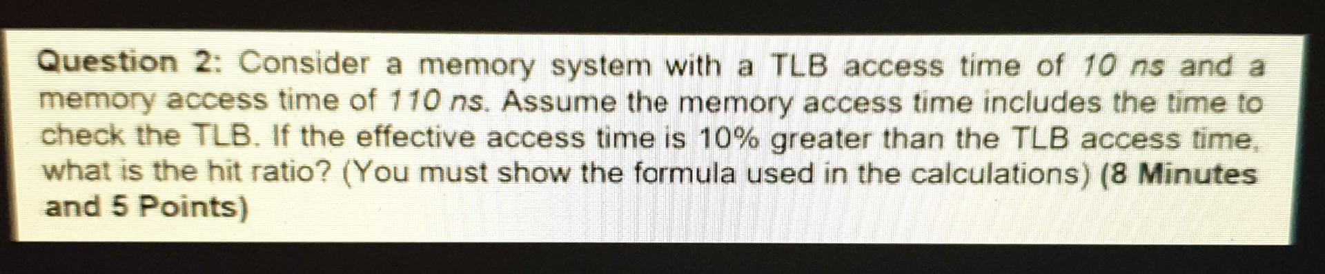 Solved Question 2: Consider a memory system with a TLB | Chegg.com