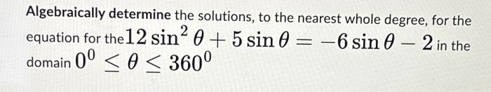 Solved Algebraically determine the solutions, to the nearest | Chegg.com