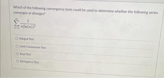 Solved Which of the following convergence tests could be | Chegg.com