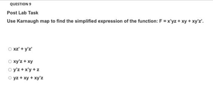 Solved Post Lab Task Use Karnaugh map to find the simplified | Chegg.com Solved Post Lab Task Use Karnaugh map to find the simplified | Chegg.com
